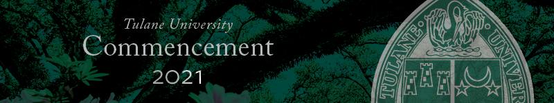Commencement 2021: Stay in touch! | Tulane University News
